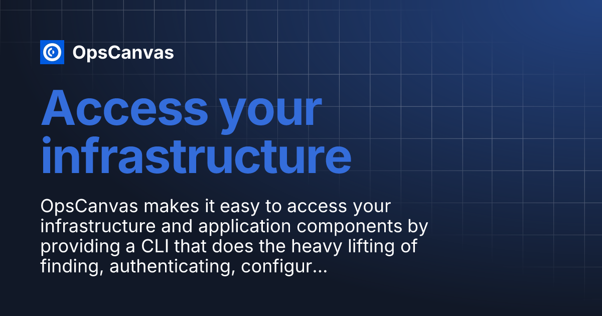 Access your infrastructure | OpsCanvas